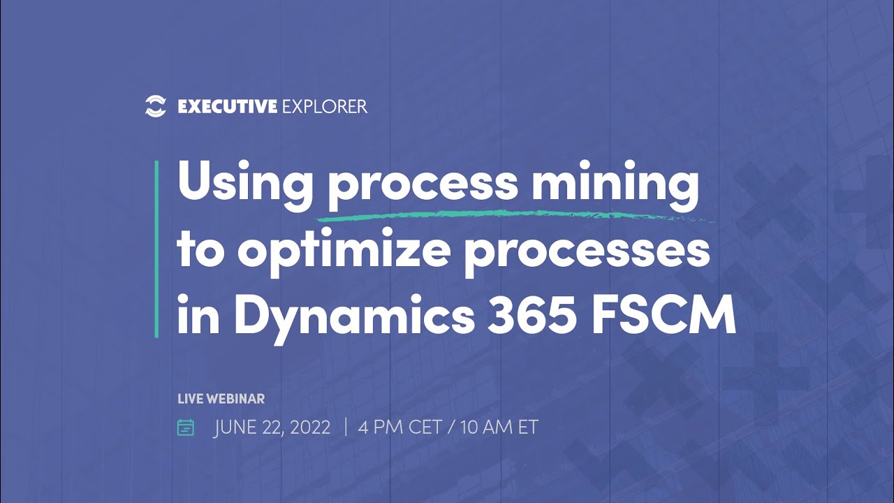 Using process mining to optimize processes in Dynamics 365 FSCM - YouTube