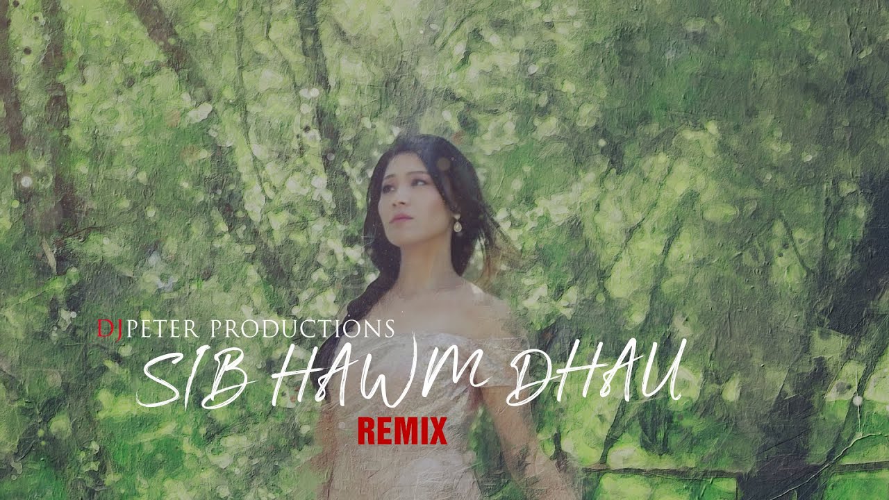 Deeda Thao - Sib Hawm Dhau | DJPETER // REMIX | 🎵 - YouTube