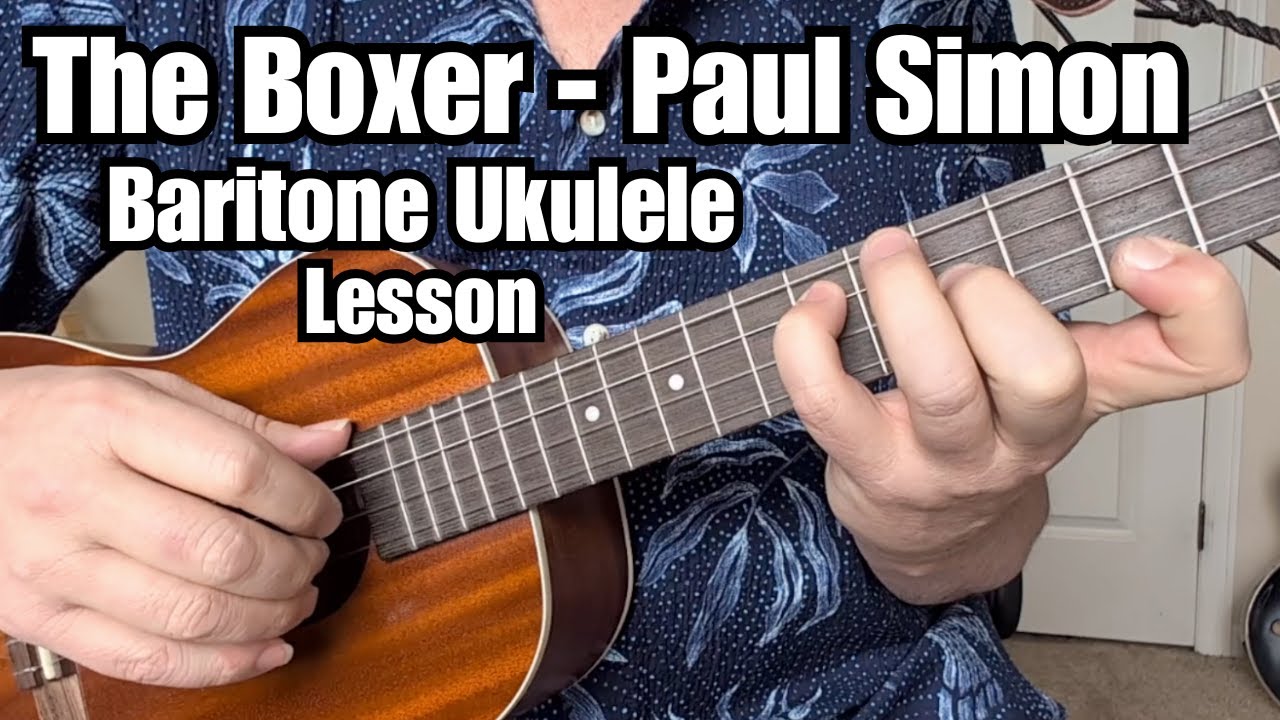 THE BOXER (Fingerpicking Version) Baritone Ukulele Lesson SIMON AND ...