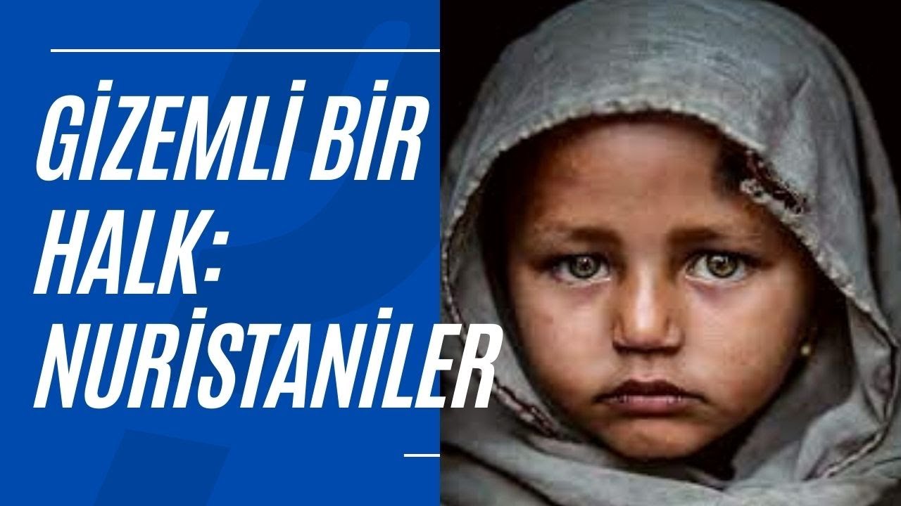 NURİSTANİLER KİMDİR, TARİHİ, KÖKENİ, DİLİ, DİNİ, NÜFUSU VE KÜLTÜRÜ ...