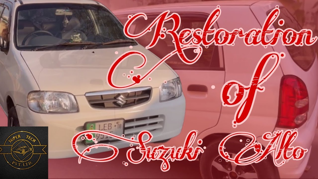 Restoration Of Suzuki Alto || Supertech automotive workshop - YouTube