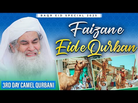 Faizan e Eid e Qurban | Eid Ul Adha 3RD DAY | Camel Qurbani Special 2025 | Maulana Ilyas Qadri