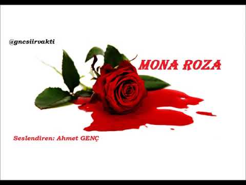 MONA ROZA...// ŞİİR // Seslendiren: Ahmet GENÇ