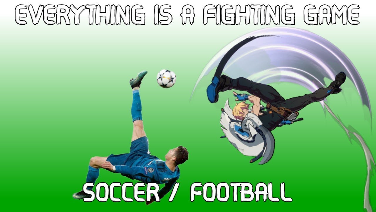 Everything is a Fighting Game - Soccer/Football - YouTube