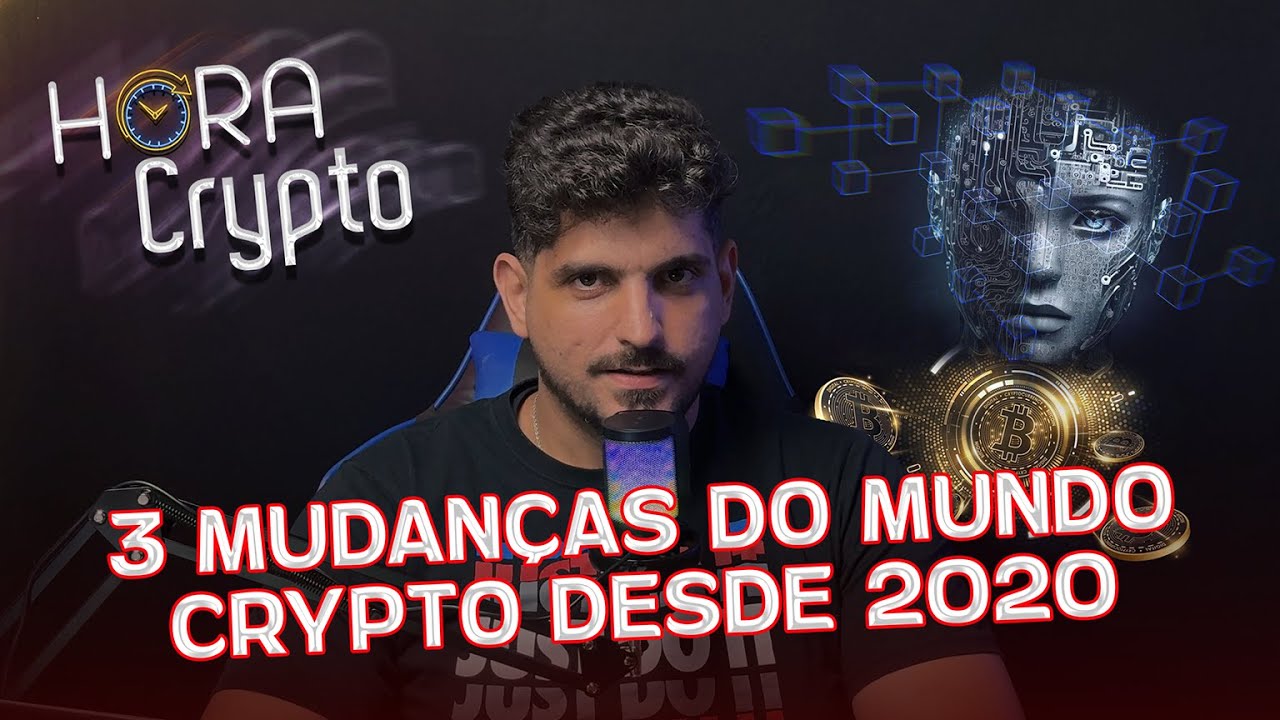 HoraCrypto 3 MUDANÇAS NO MUNDO CRYPTO DESDE 2020 - YouTube