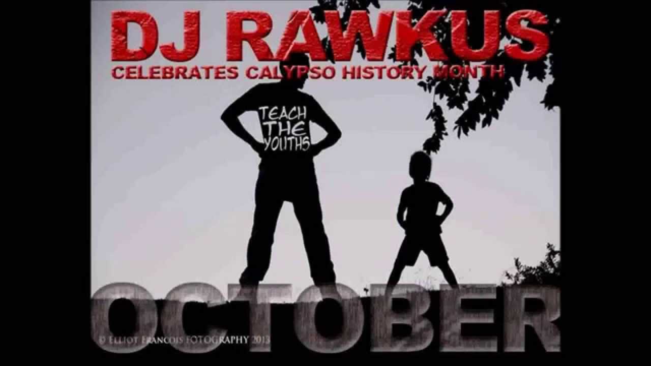 Dj Rawkus Calypso History Month Mix 1- "Teach De Youth" - YouTube