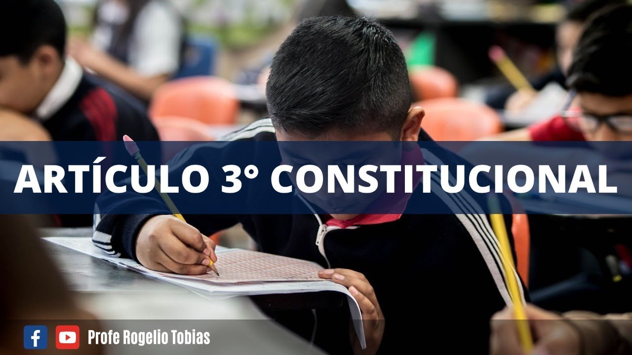 💥ARTÍCULO 3° CONSTITUCIONAL - YouTube