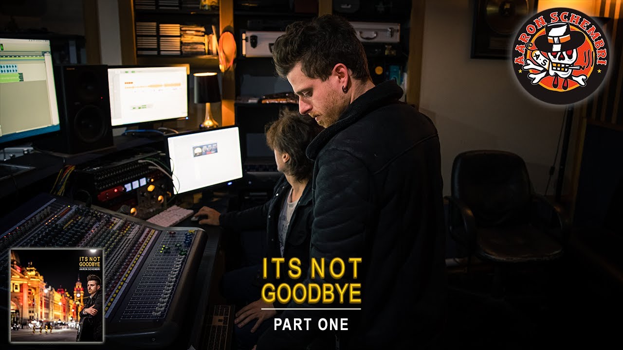 Aaron Schembri - The Making of "ITS NOT GOODBYE" - Part One - YouTube