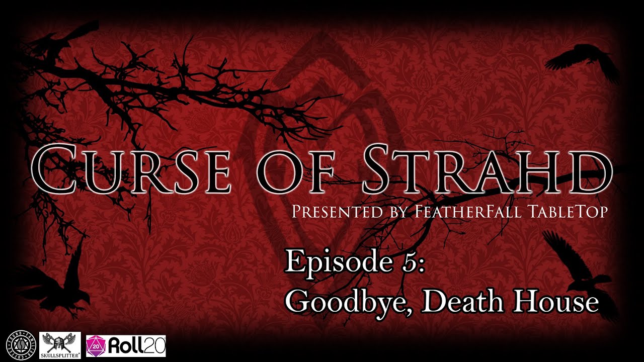 Ep.5: Goodbye, Death House | Curse of Strahd | Dnd 5e - YouTube