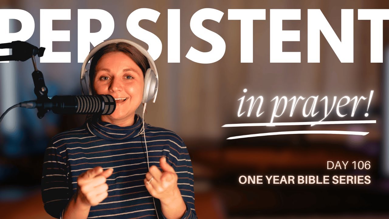 keep asking: Jesus on persistent prayers! | day 106 one year Bible with ...