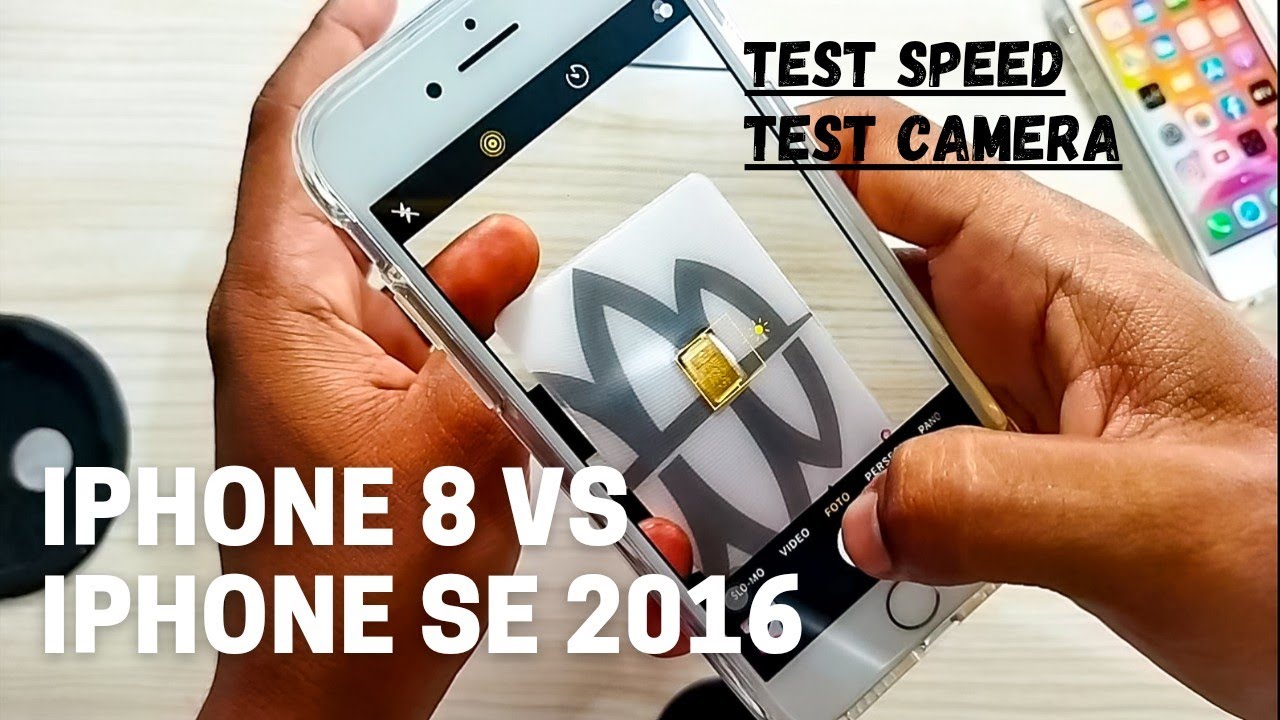 iPhone SE 2016 Vs iPhone 8 test Speed App Dan test camera | iPhone SE ...