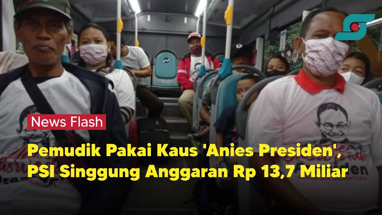 Pemudik Pakai Kaus 'Anies Presiden', PSI Singgung Anggaran Rp 13,7 ...