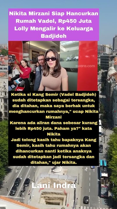 Nikita Siap Hancurkan Rumah Vadel, Rp450 Juta Lolly Mengalir ke Keluarga Badjideh #nikitamirzani ...