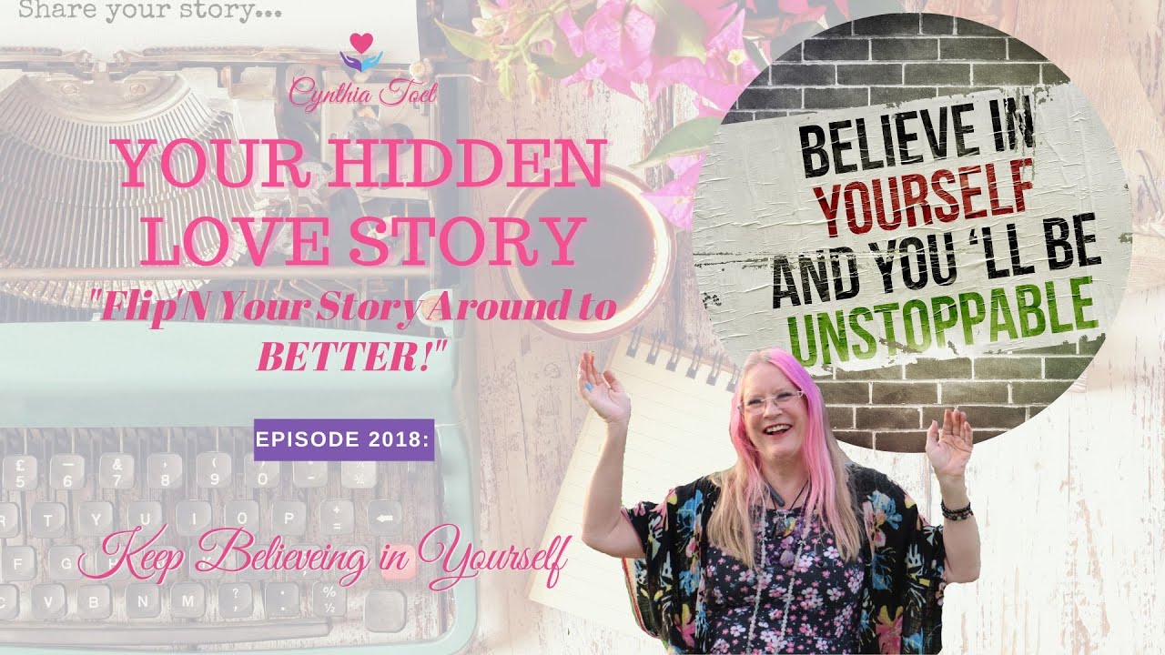 Keep Believing in Yourself ~ Your Hidden Love Story Eps 2018 ~ Self ...