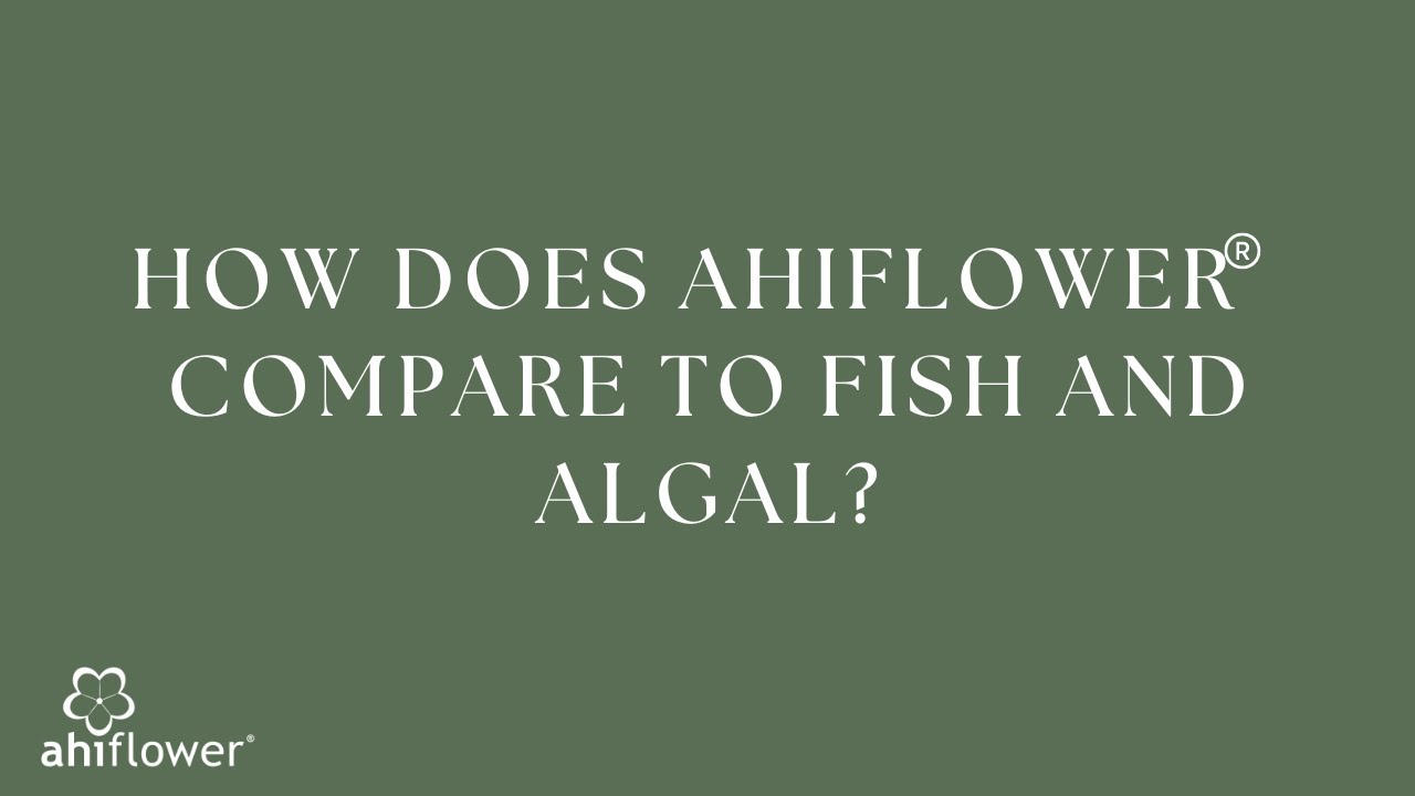 How Does Ahiflower Compare To Fish and Algal? - YouTube