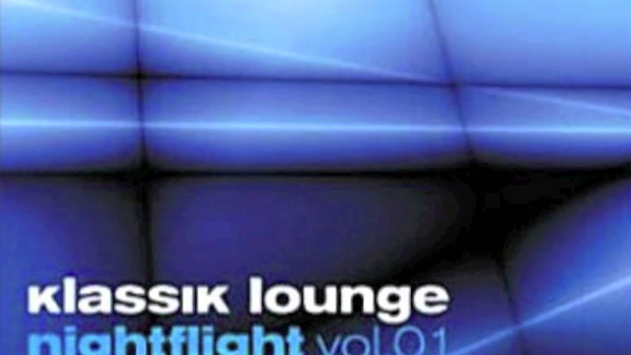 Klassik Lounge - Nightlife Vol.1 - Loose - YouTube