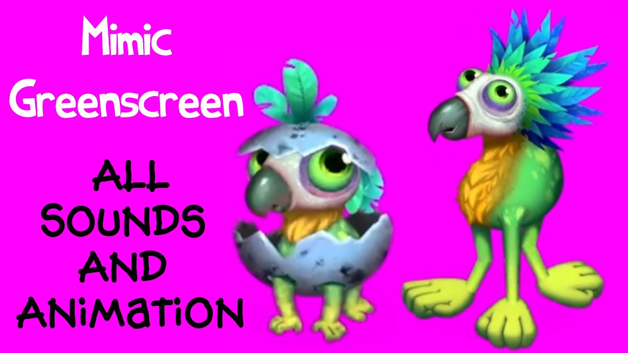 Mimic - All Sounds And Animation (Greenscreen) My Singing Monsters ...