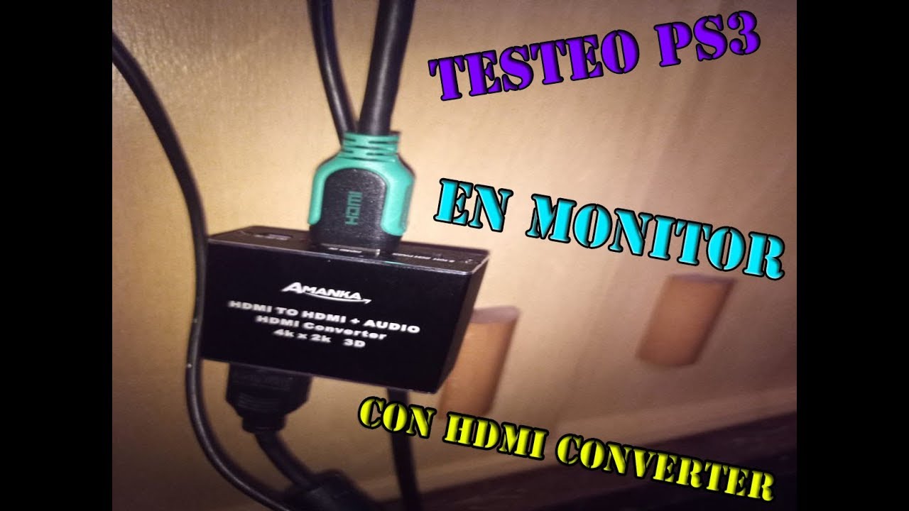 Testeo mi PS3 en monitor con HDMI Converter - [Saco Audio PS3 a Monitor ...