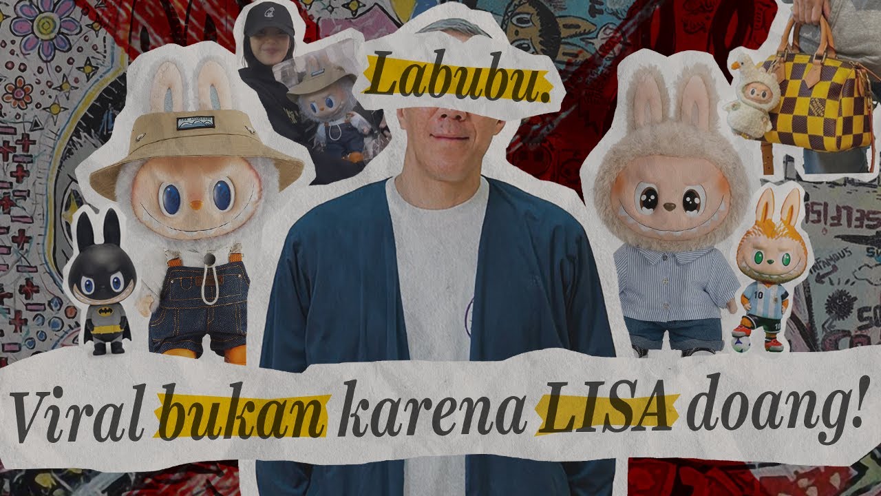 LABUBU, KUPAS TUNTAS ALASAN KENAPA VIRAL! - YouTube