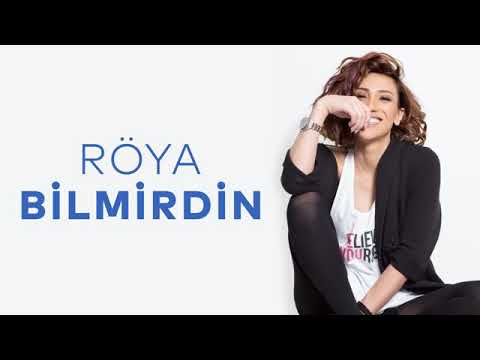 Roya - Bilmirdin