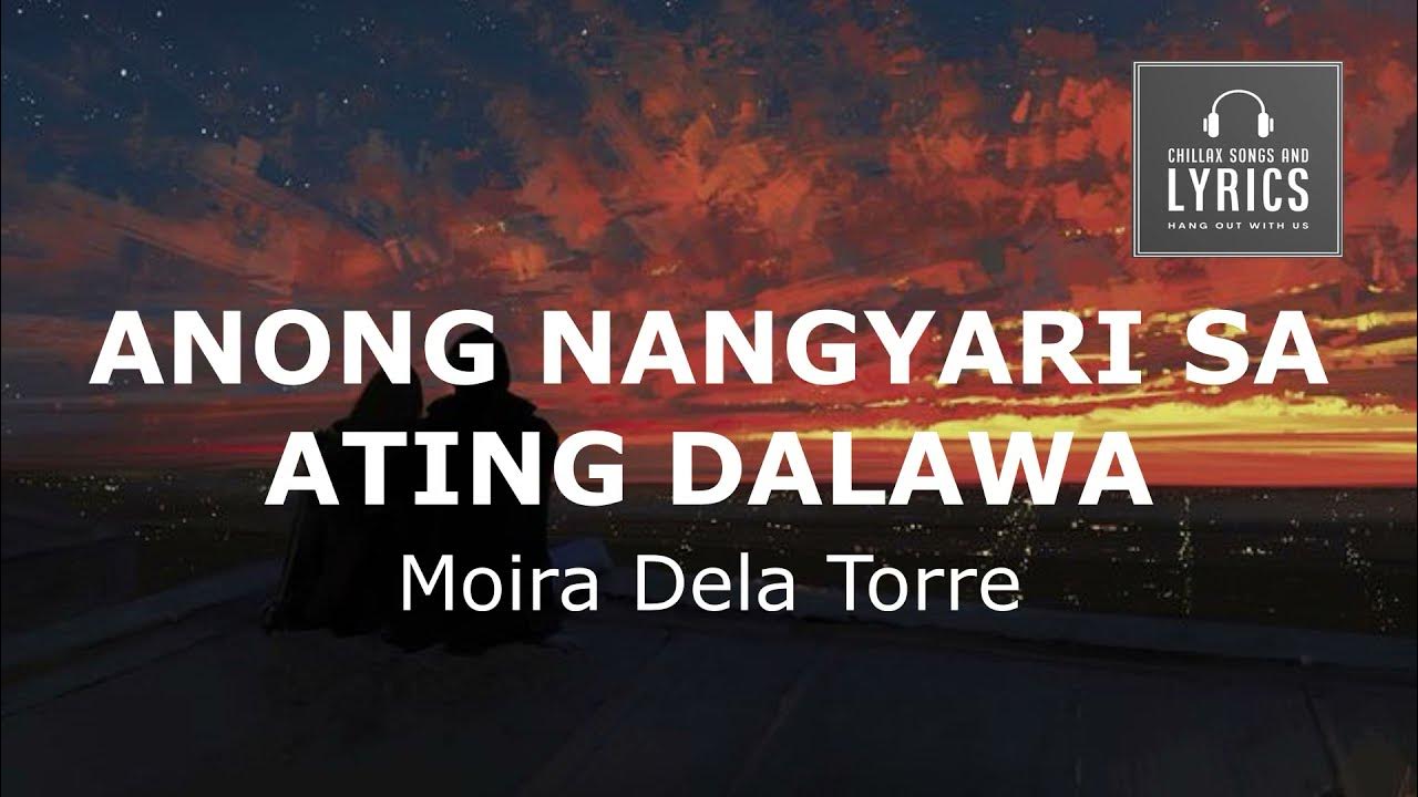 ANONG NANGYARI SA ATING DALAWA - Moira Dela Torre (Song & Lyrics) - YouTube