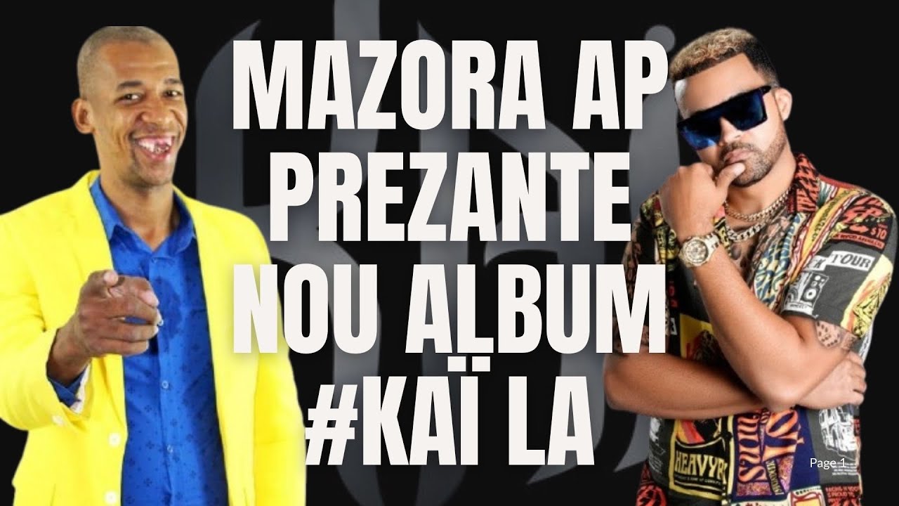 Mazora ap prezante nou album #KAÏ LA - YouTube