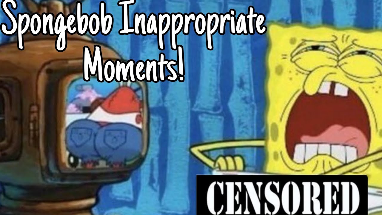 Spongebob Inappropriate Moments! - YouTube