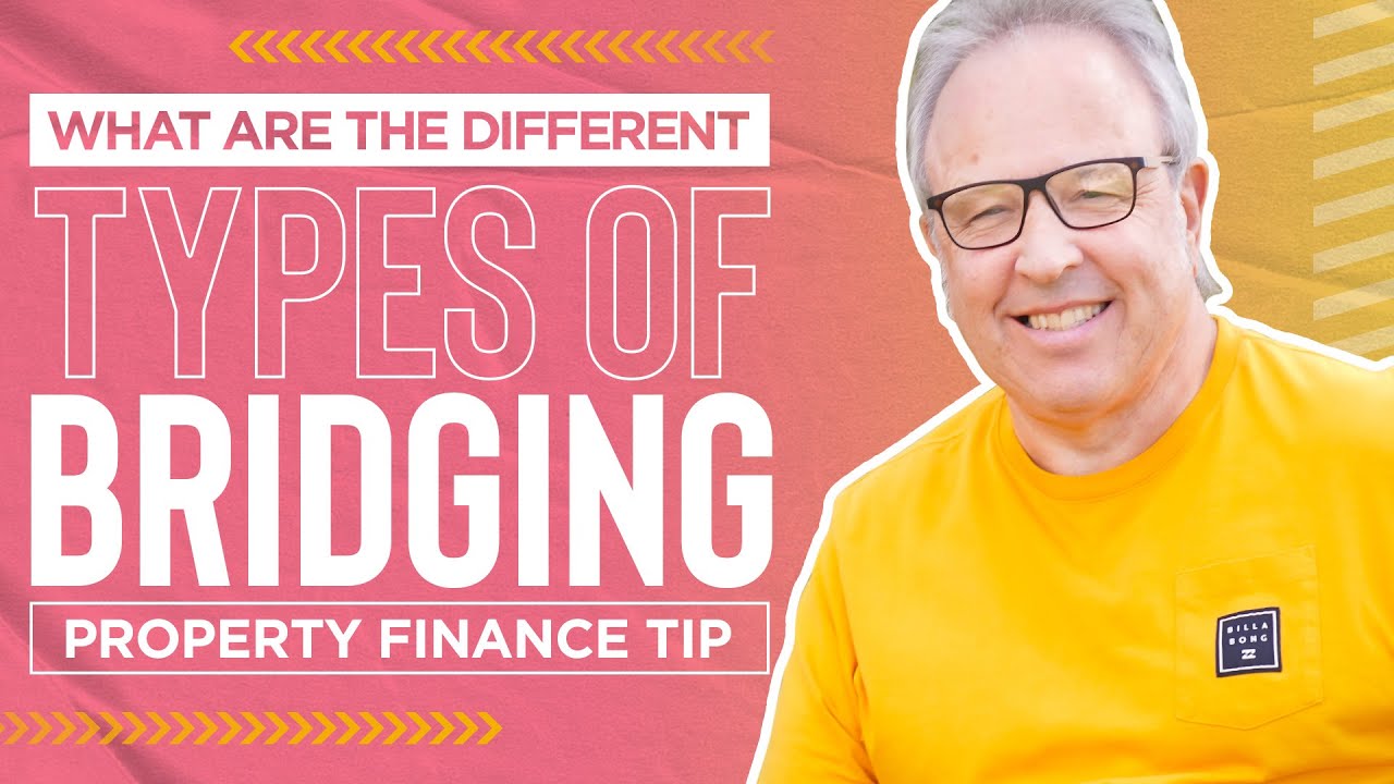 What Are The Different Types Of Bridging? Property Finance Tip with ...