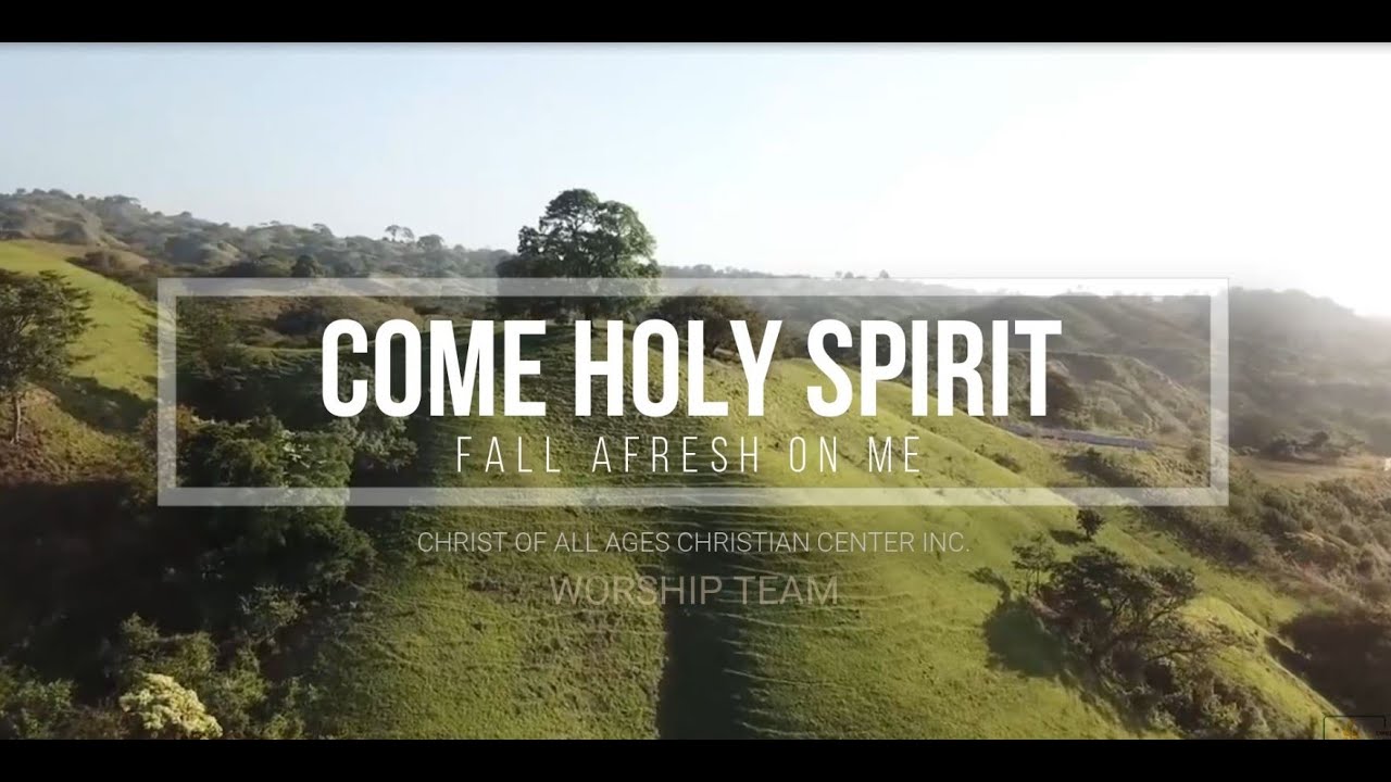 COME HOLY SPIRIT FALL AFRESH ON ME (Steve Kuban) cover by COAACCI ...