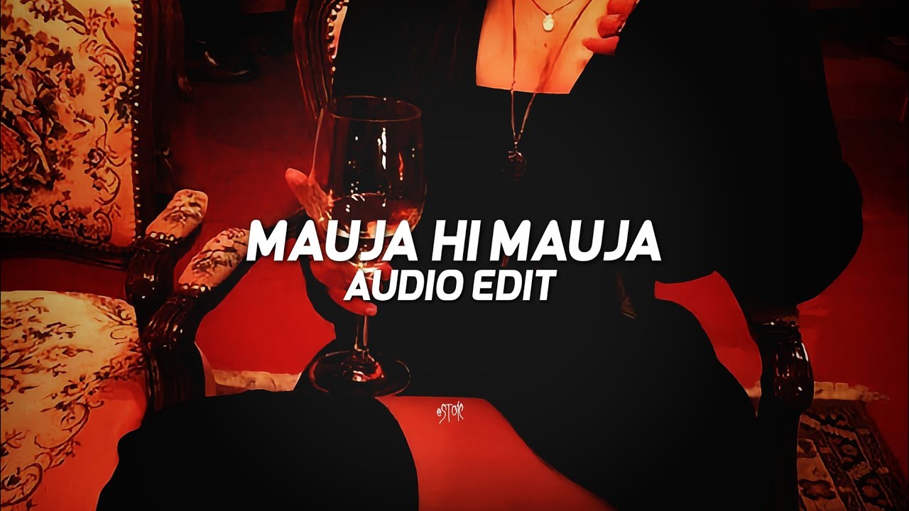 Mauja Hi Mauja - [edit audio] - YouTube