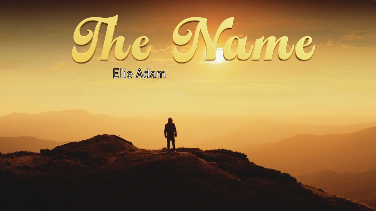 The Name - Elie Adam (Official Video) - YouTube