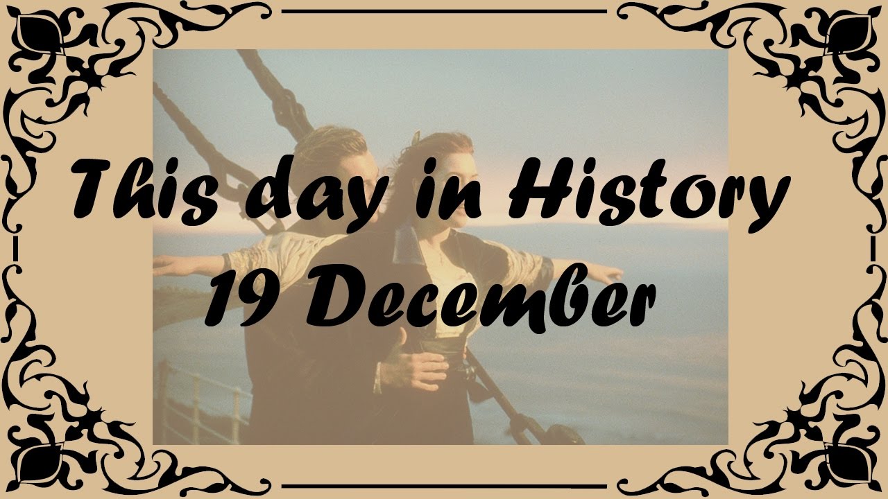19 December - This day in History - YouTube