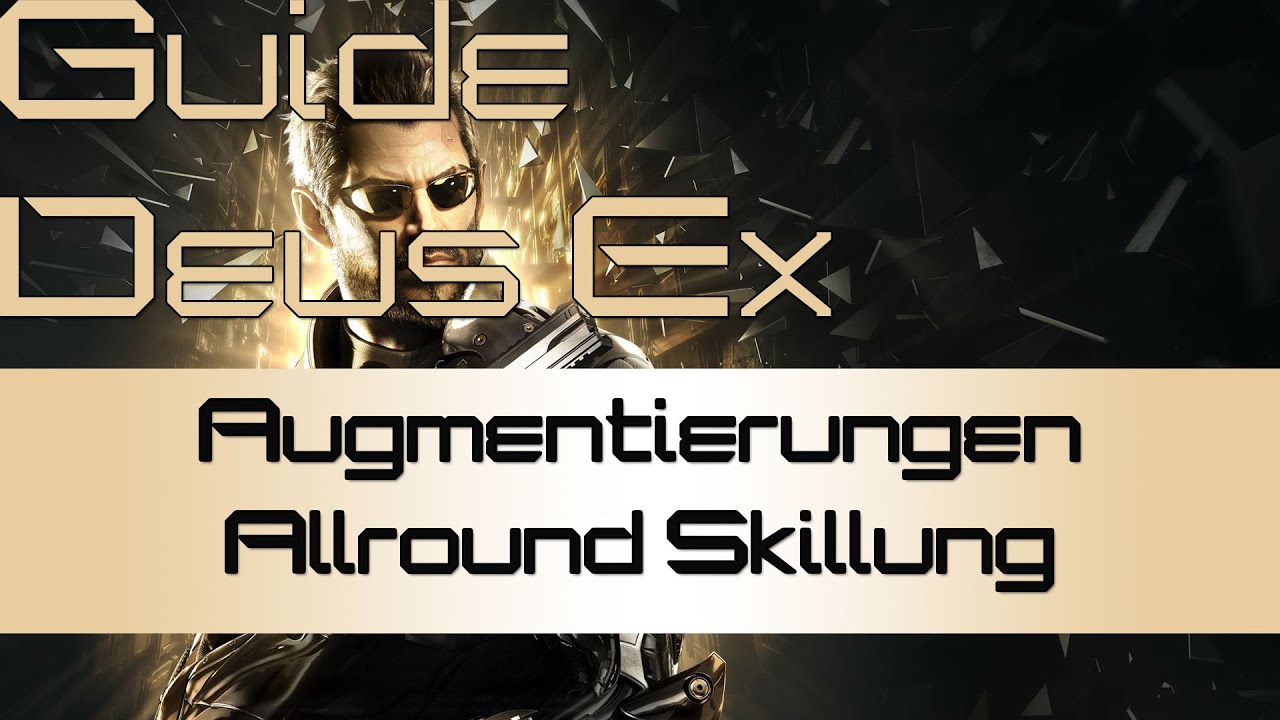 Deus Ex Mankind Divided Augmentierungs Guide - Beste Augmentierungen ...
