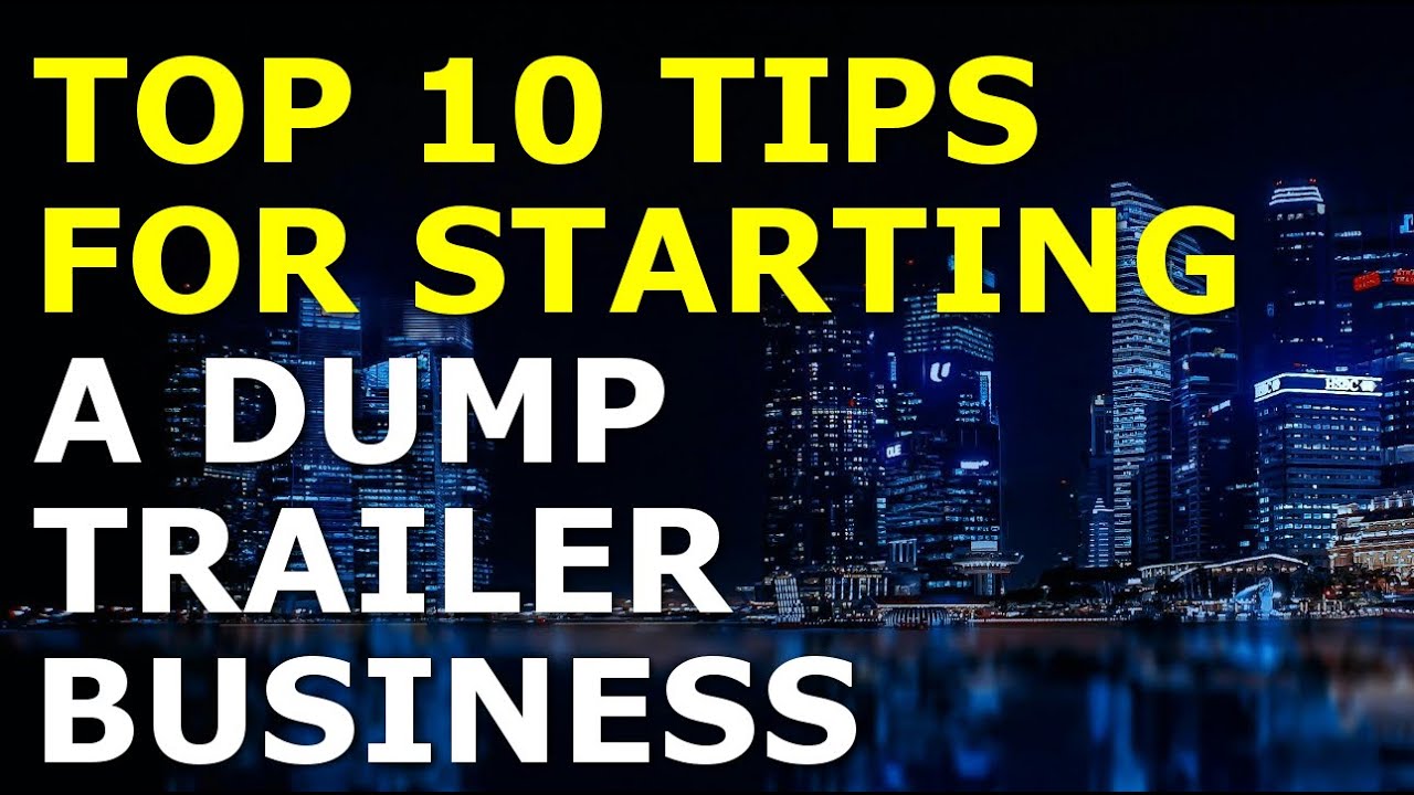 Starting a Dump Trailer Business Tips | Free Dump Trailer Business Plan ...