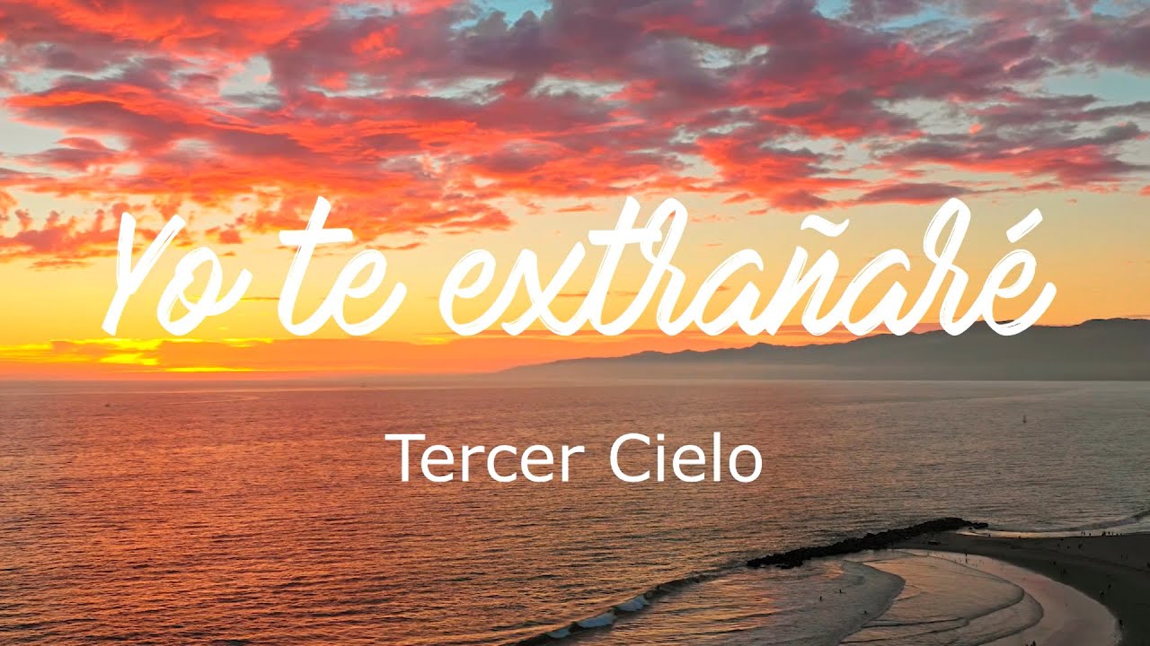 Yo te Extrañaré | Tercer Cielo (Letra) | HD - YouTube