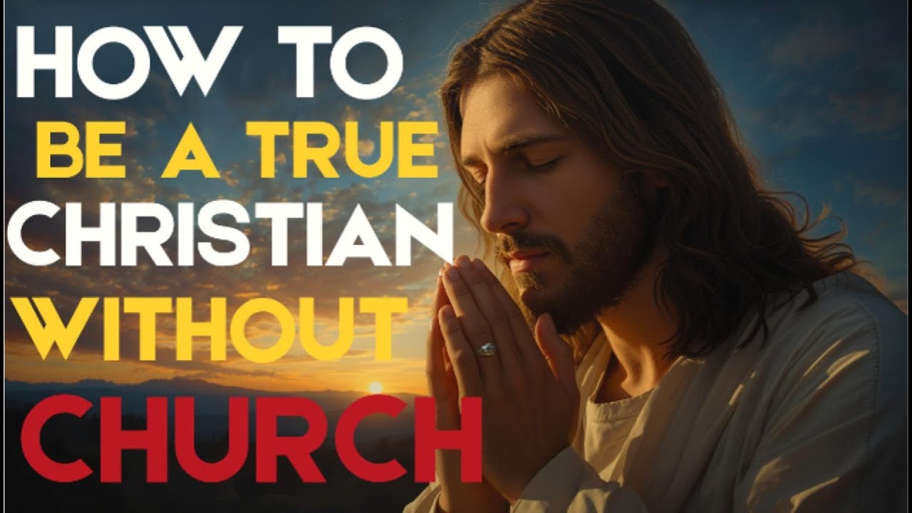 5 Ways to Be a True Christian Without Ever Stepping Into a Church ...