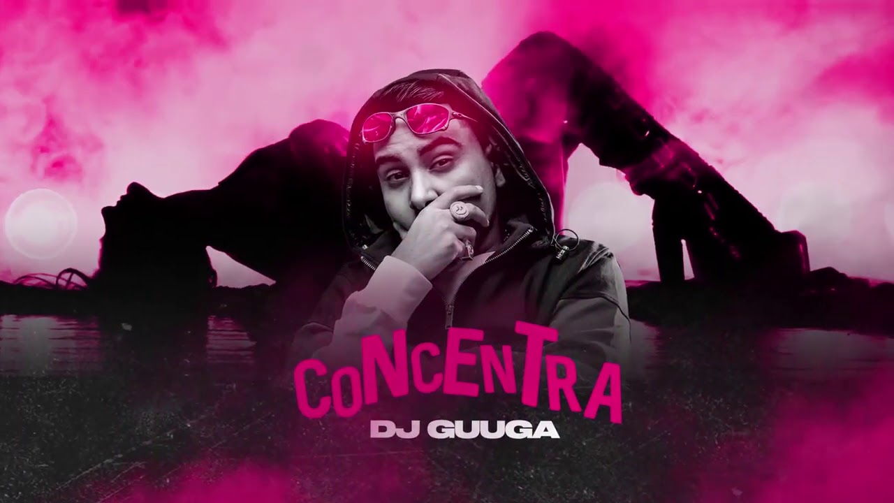 DJ GUUGA = CONCENTRA ((DJGUUGA)) - YouTube Music