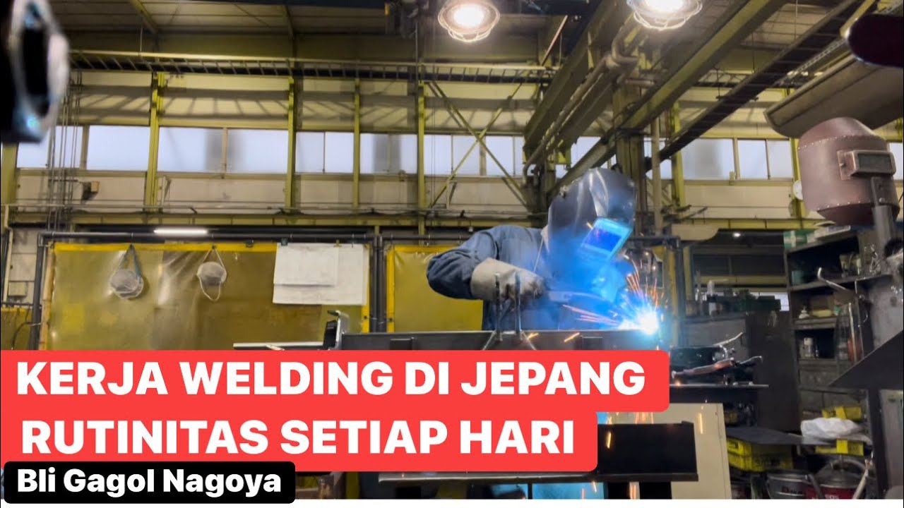 KERJA WELDING DI JEPANG // RUTINITAS SETIAP HARI MENJADI SEORANG ...