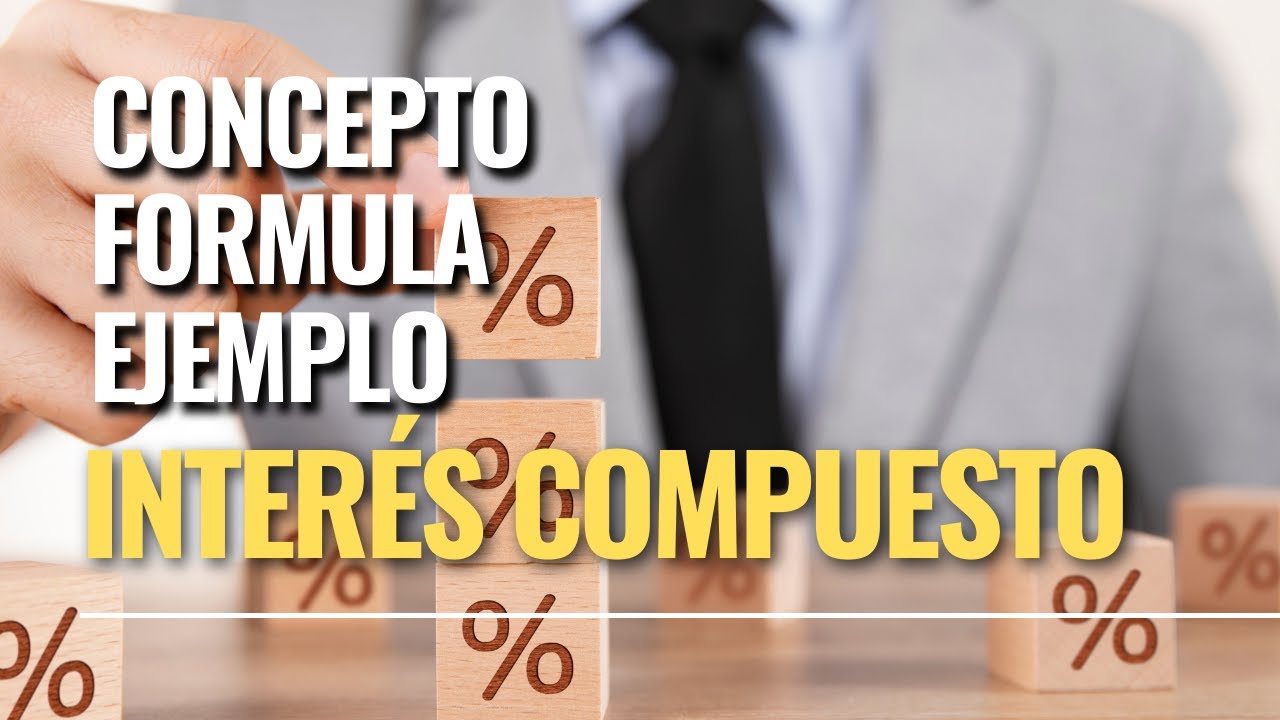 ¿QUE ES EL INTERES COMPUESTO? Formula y ejemplo - YouTube