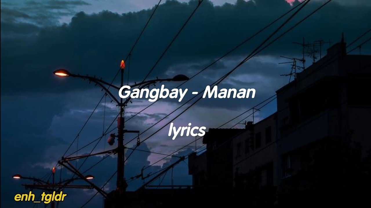 Gangbay - Manan (lyrics) - YouTube