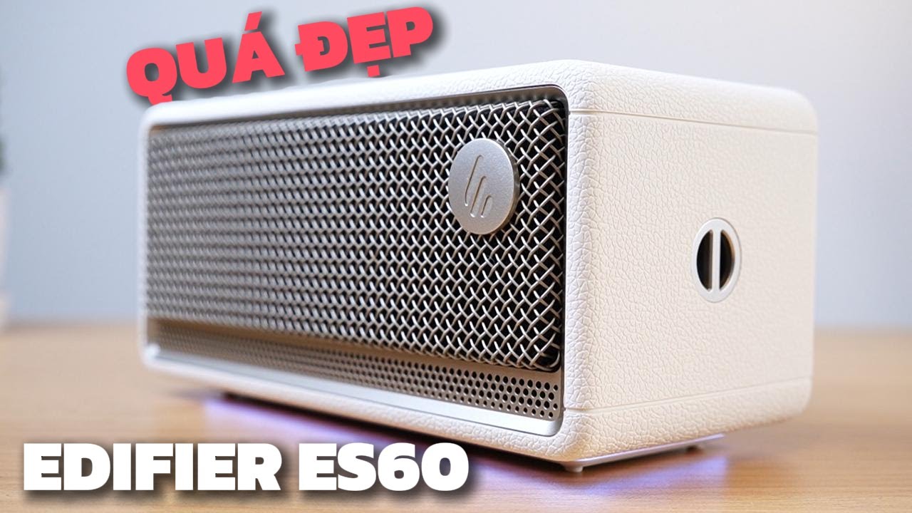 Review Loa Bluetooth Edifier ES60: ĐẸP QUÁ!!! - YouTube