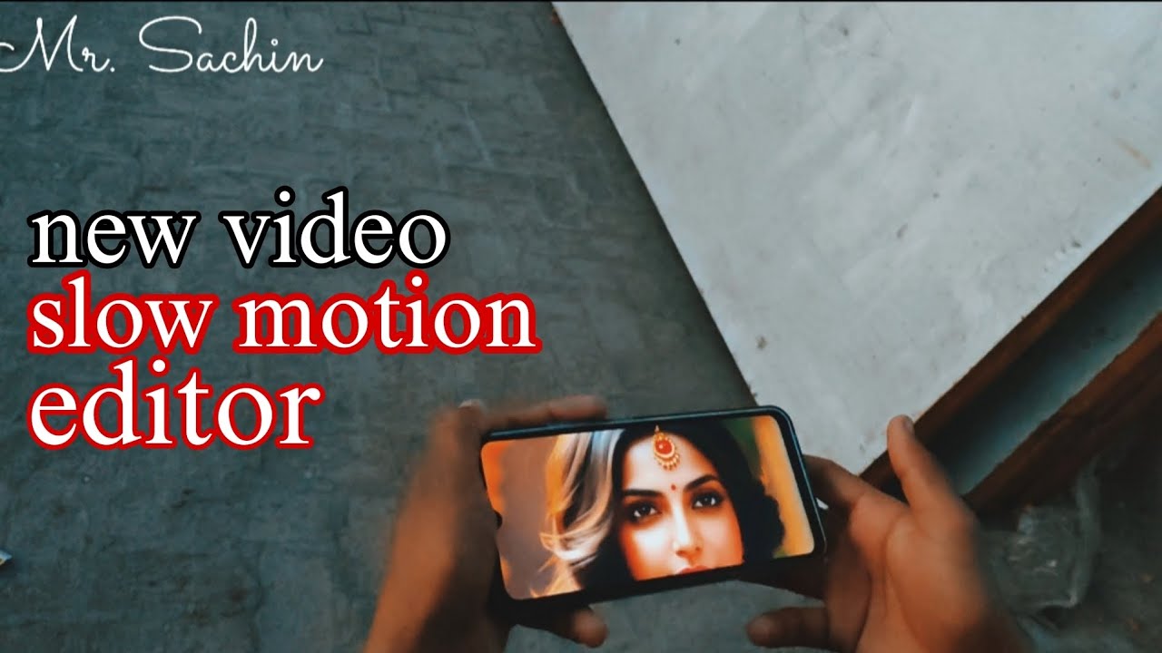 New video / slow motion video /💯💯💯💯/ editor / Mr. Sachin / 📸📸📸📸 - YouTube