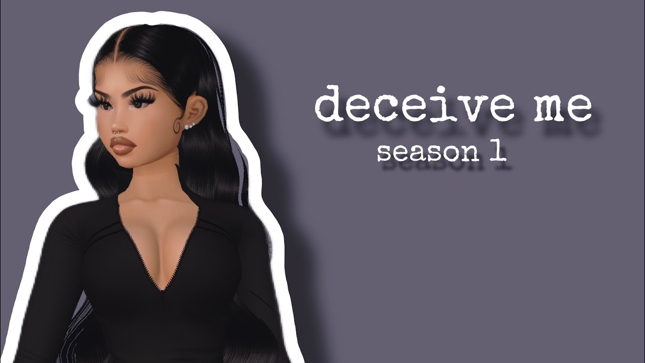 deceive me | SEASON 1 EPISODE 5 | IMVU SERIES - YouTube