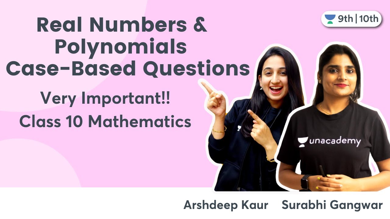 Class 10: Real Numbers & Polynomials | Case-Based Questions | Very ...