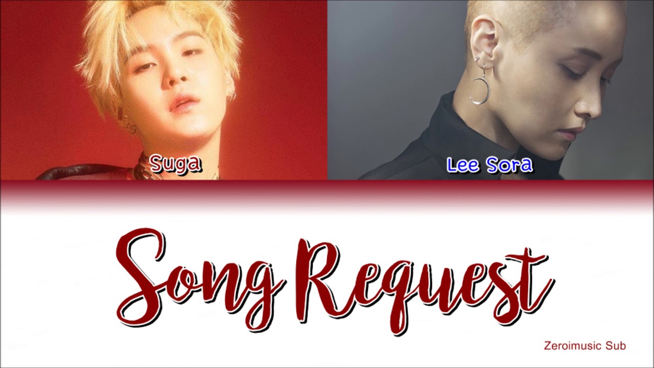 Lee Sora (이소라) (Ft. Suga 슈가) - Song Request (신청곡) - 가사 (Sub español+Rom ...