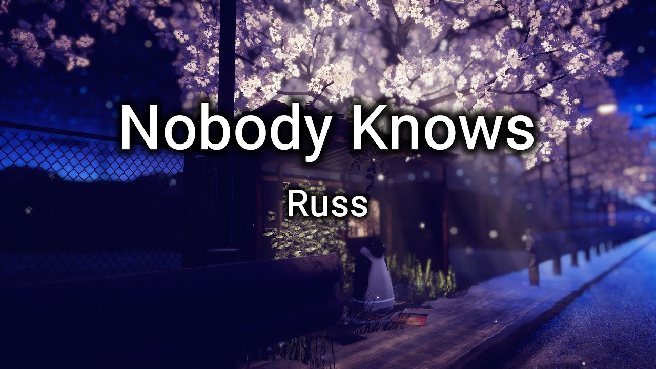 Russ - Nobody Knows (Lyrics) - YouTube