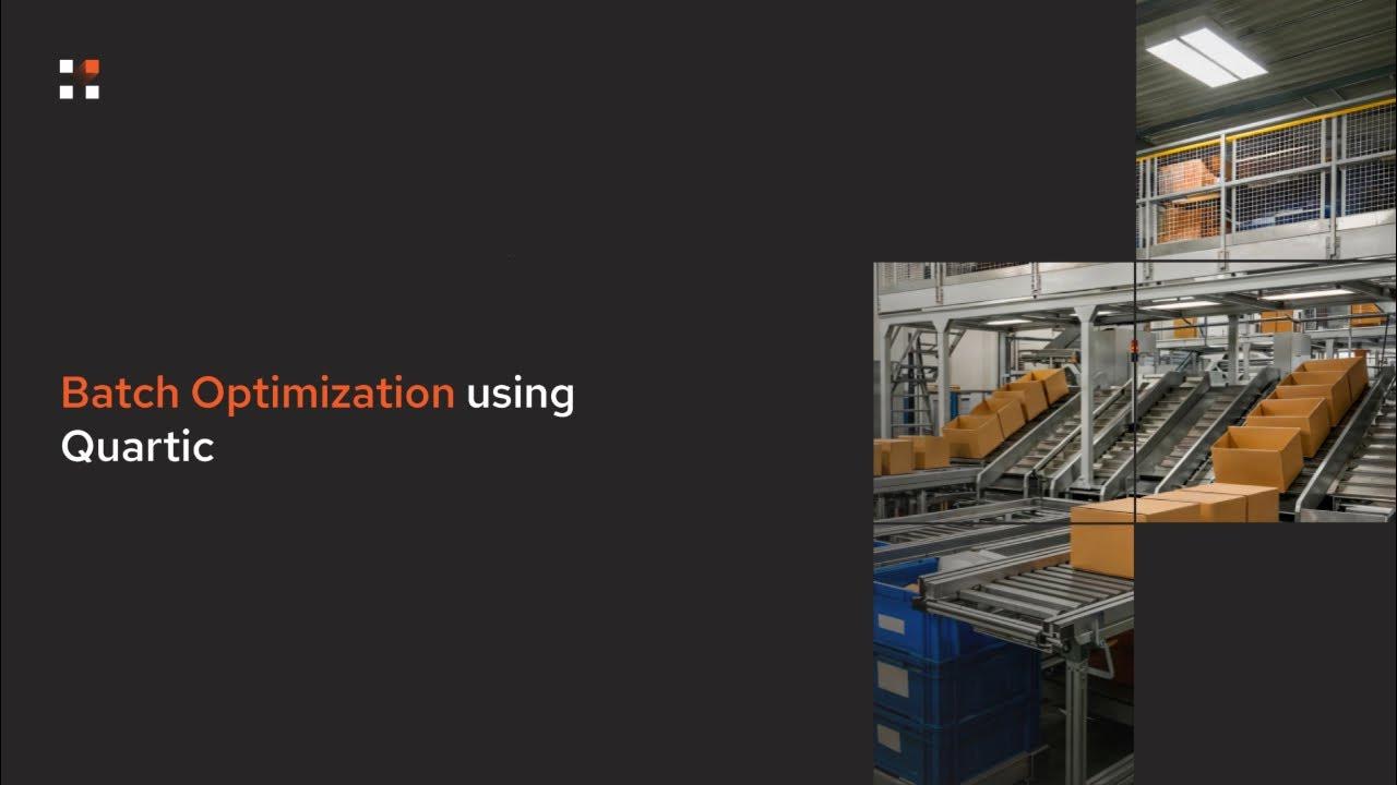 Batch Optimization using Quartic.ai - YouTube