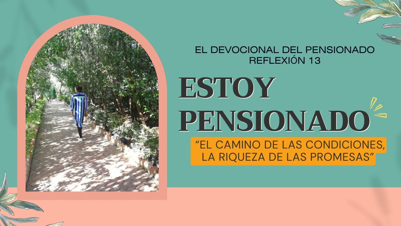 Devocional del Pensionado: Cumpliendo Condiciones, Recibiendo Promesas - YouTube