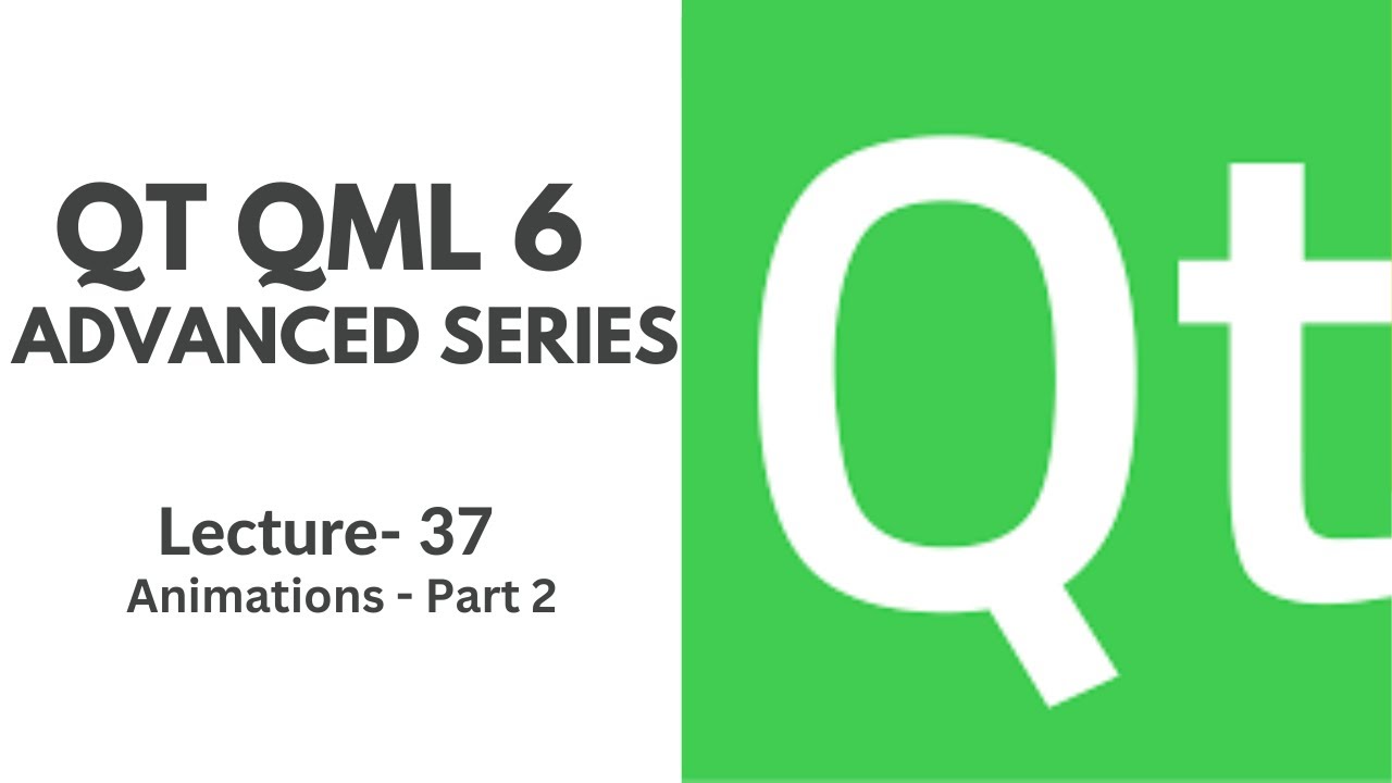 Qt Qml 6 Advanced Series Lecture 37 Animations Part 2 Youtube 4734