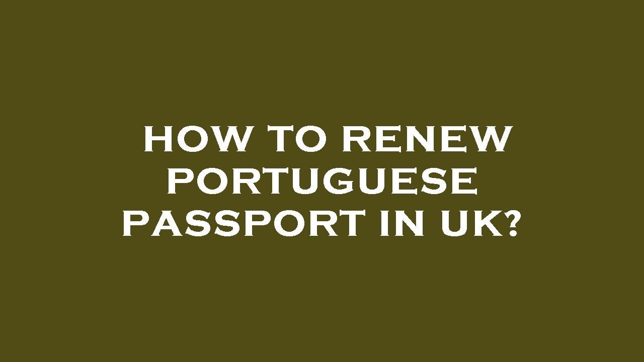 How To Renew Portuguese Passport In Uk YouTube how-to-renew-portuguese-passport-in-uk-youtube